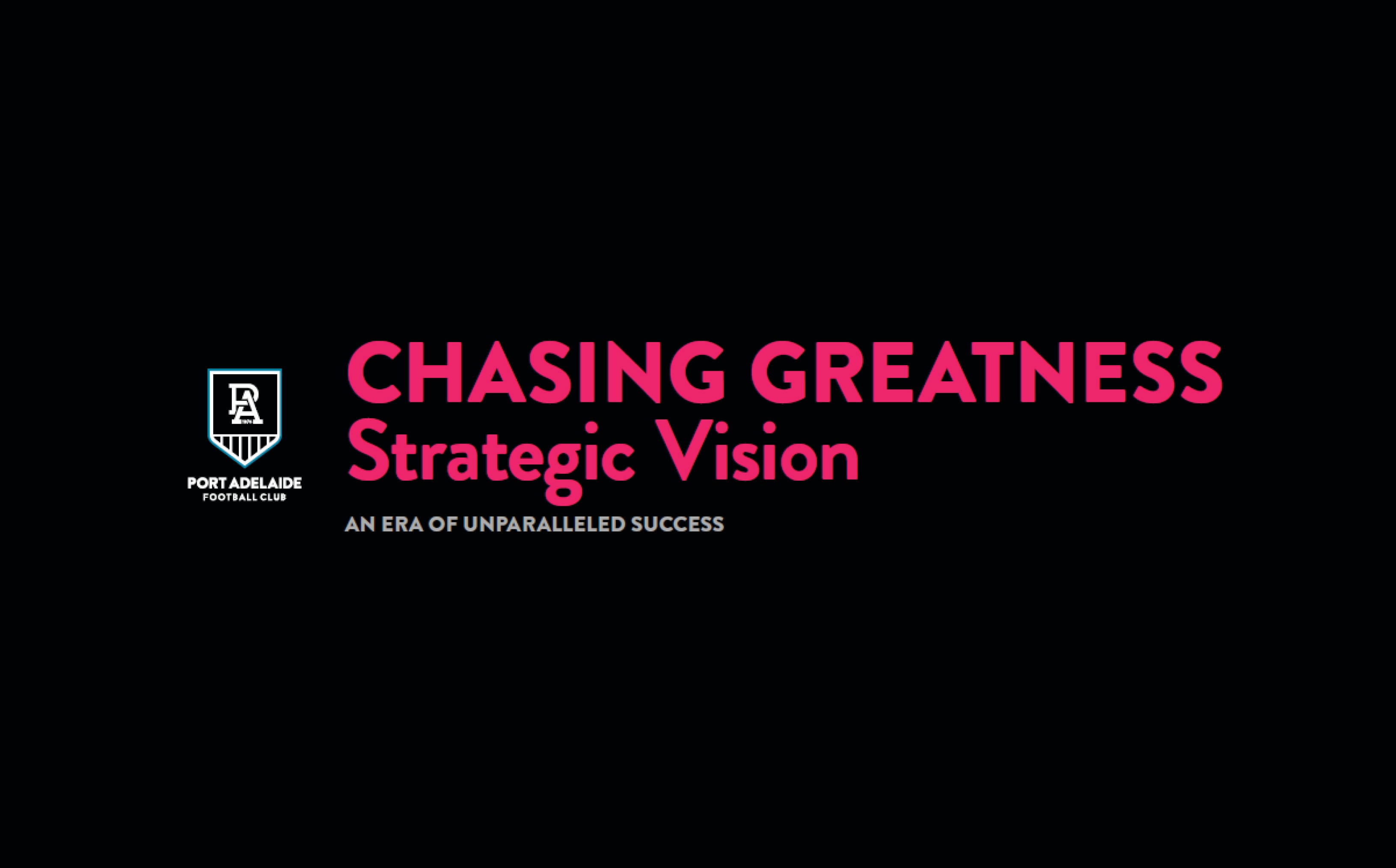 Strategic vision: Chasing Greatness